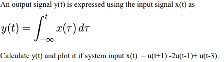 An output signal y(t) is expressed using the input | Chegg.com
