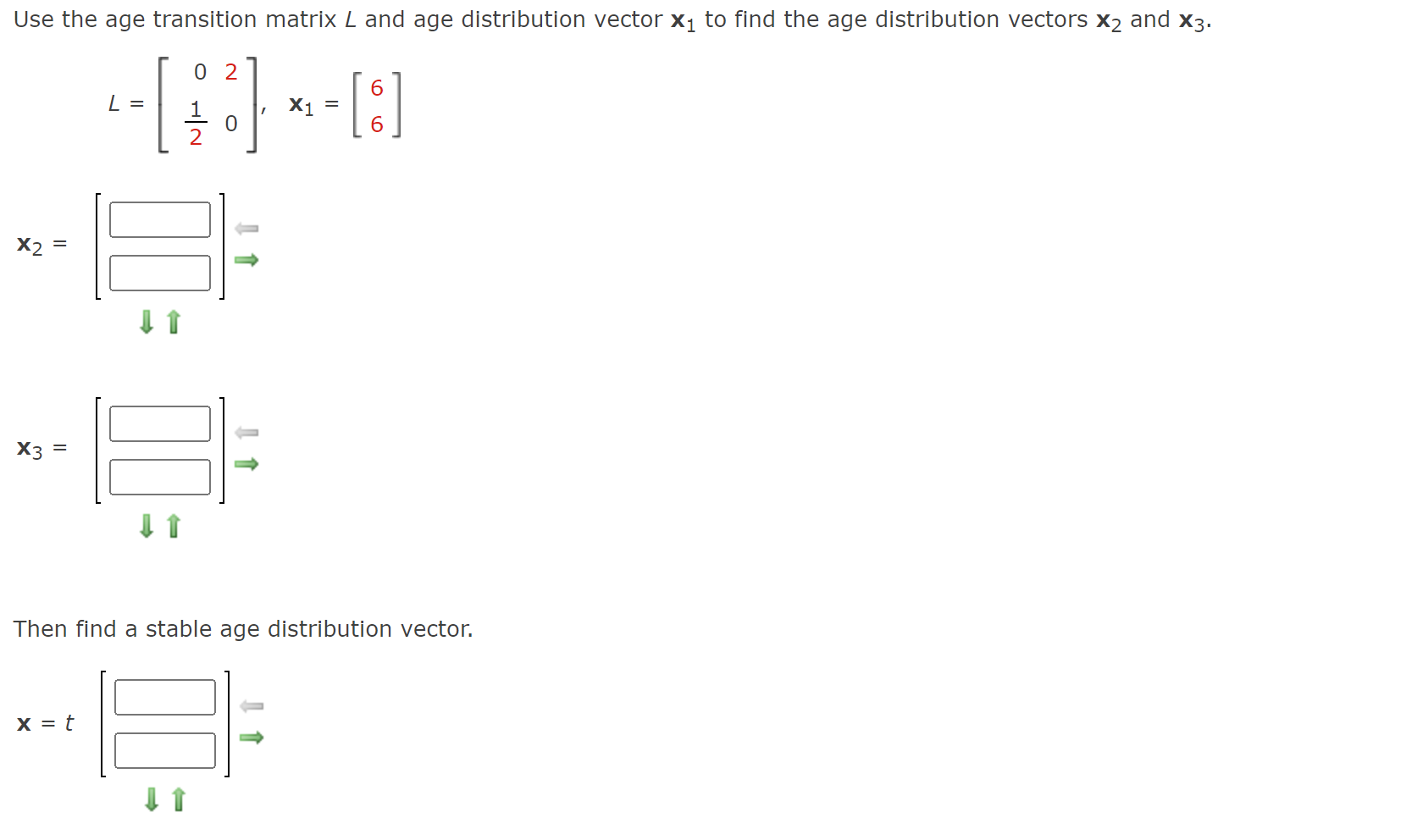 Solved Use the age transition matrix L and age distribution | Chegg.com