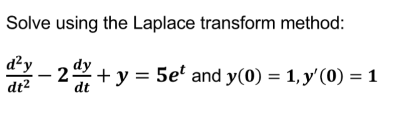 Solved Solve using the Laplace transform method: dạy dt2 - 2 | Chegg.com