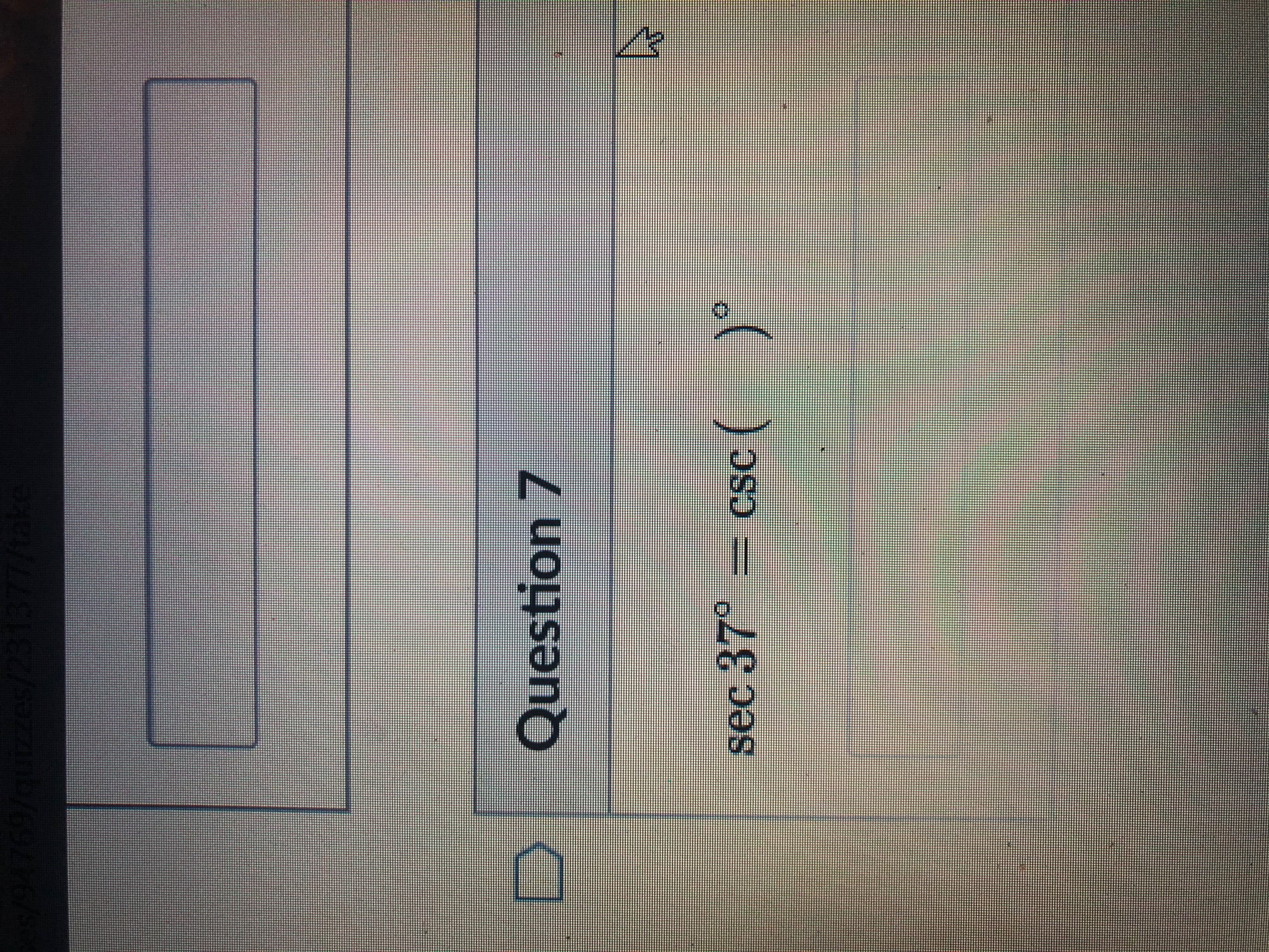 Solved Question 7 sec 37° csc( ) | Chegg.com