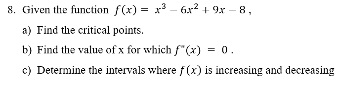 Solved 8. Given the function f(x) = x3 – 6x2 + 9x – 8, a) | Chegg.com