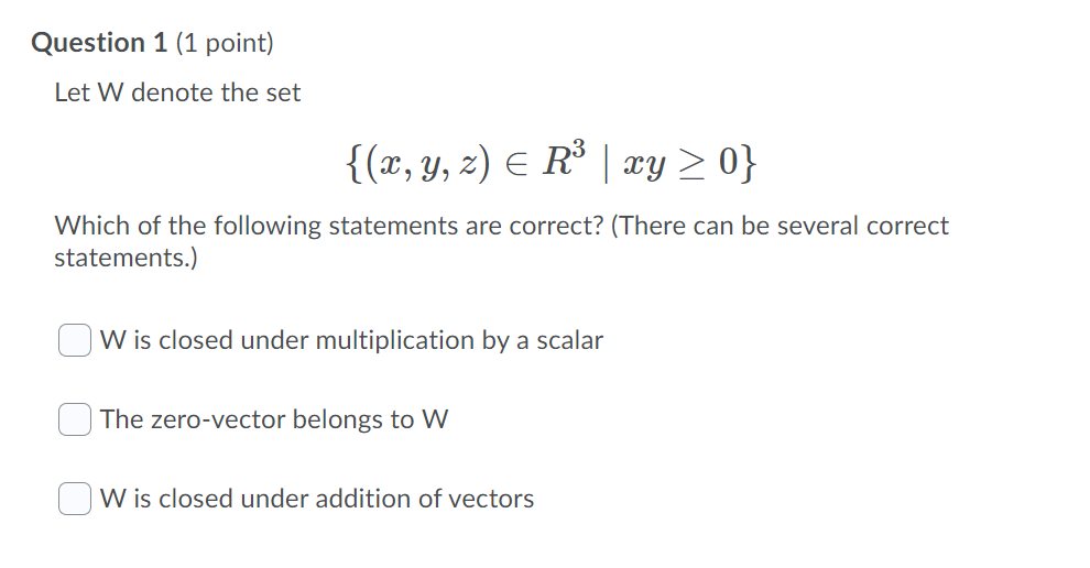 Solved Question 1 (1 point) Let W denote the set {(x, y, z) | Chegg.com