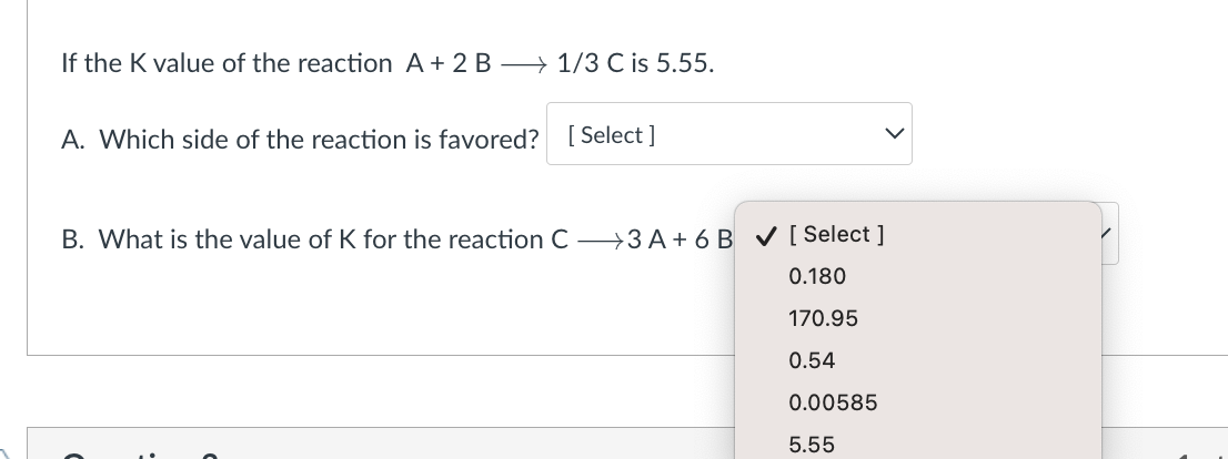 Solved If the K value of the reaction A+2B 1/3C is 5.55 . A. | Chegg.com