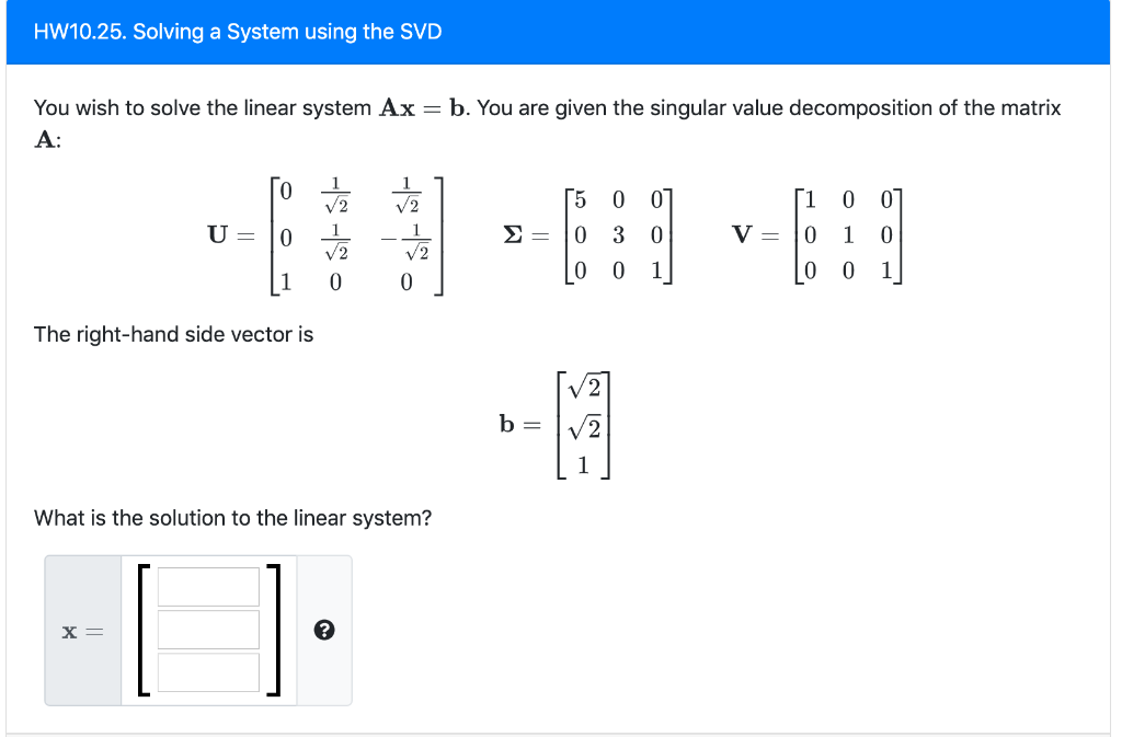'HW10.25. Solving a System using the SVD You wish to | Chegg.com