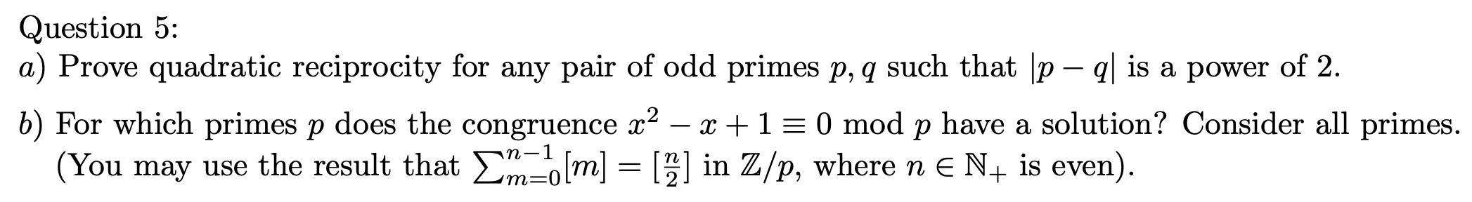 Solved Question 5: a) Prove quadratic reciprocity for any | Chegg.com
