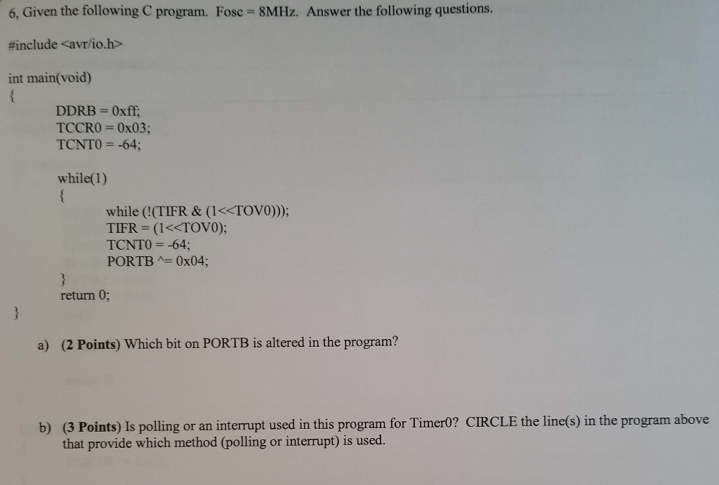 6, Given the following C program. Fosc- 8MHz. Answer | Chegg.com