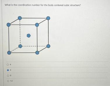 Solved What is the coordination number for the body centered | Chegg.com