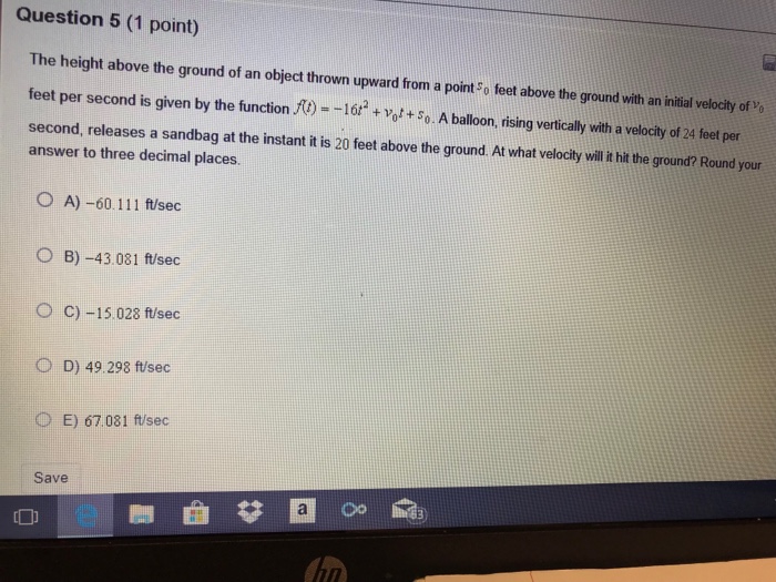Solved Question 5 (1 point) The height above the ground of | Chegg.com