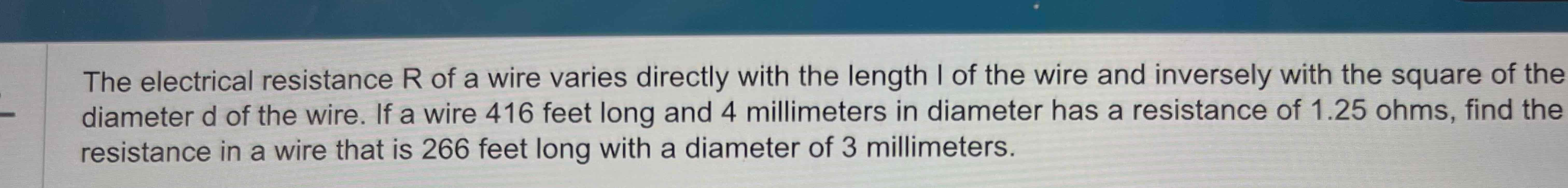 Solved The electrical resistance R ﻿of a wire varies | Chegg.com