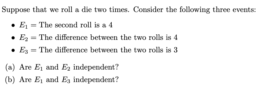 Solved Suppose that we roll a die two times. Consider the | Chegg.com
