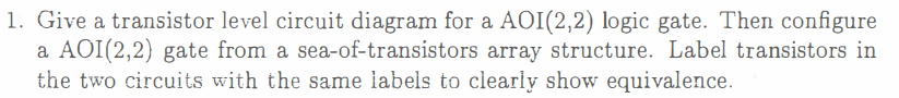 Solved 1. Give a transistor level circuit diagram for a | Chegg.com