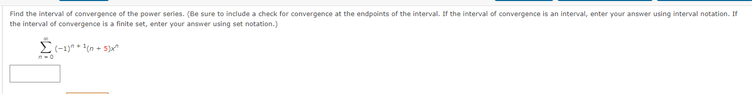 Solved the interval of convergence is a finite set, enter | Chegg.com