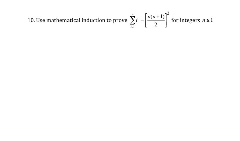Solved 10. Use mathematical induction to prove | Chegg.com