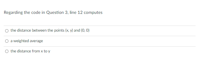 Solved Subsequent questions will refer to the code shown | Chegg.com