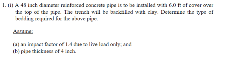 Solved 1. (i) A 48 inch diameter reinforced concrete pipe is | Chegg.com