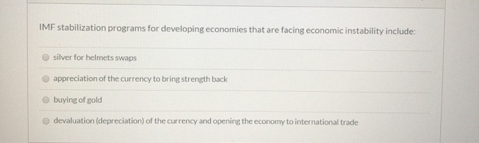 Solved IMF stabilization programs for developing economies | Chegg.com