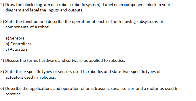Solved 2) Draw the block diagram of a robot (robotic | Chegg.com