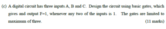 Solved (c) A digital circuit has three inputs A, B and C. | Chegg.com