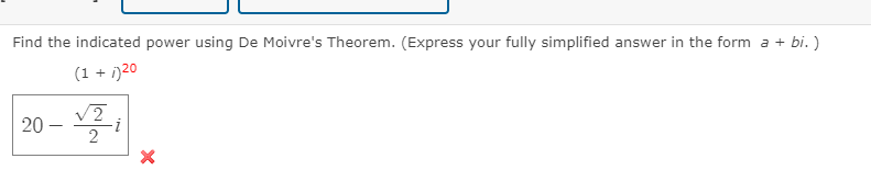 Solved Find the indicated power using De Moivre's Theorem. | Chegg.com