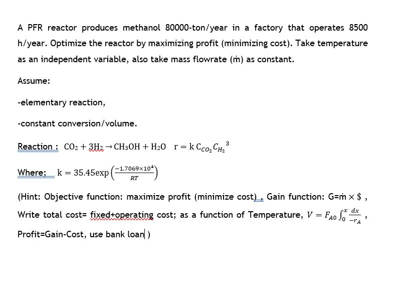 A PFR reactor produces methanol 80000-ton/year in a | Chegg.com