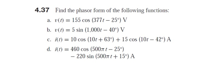 Solved 4.37 Find the phasor form of the following functions: | Chegg.com
