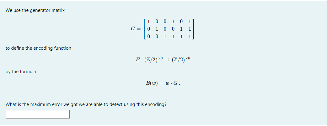 Solved We use the generator matrix 1 0 0 1 0 1 G = 0 1 0 1 0 | Chegg.com