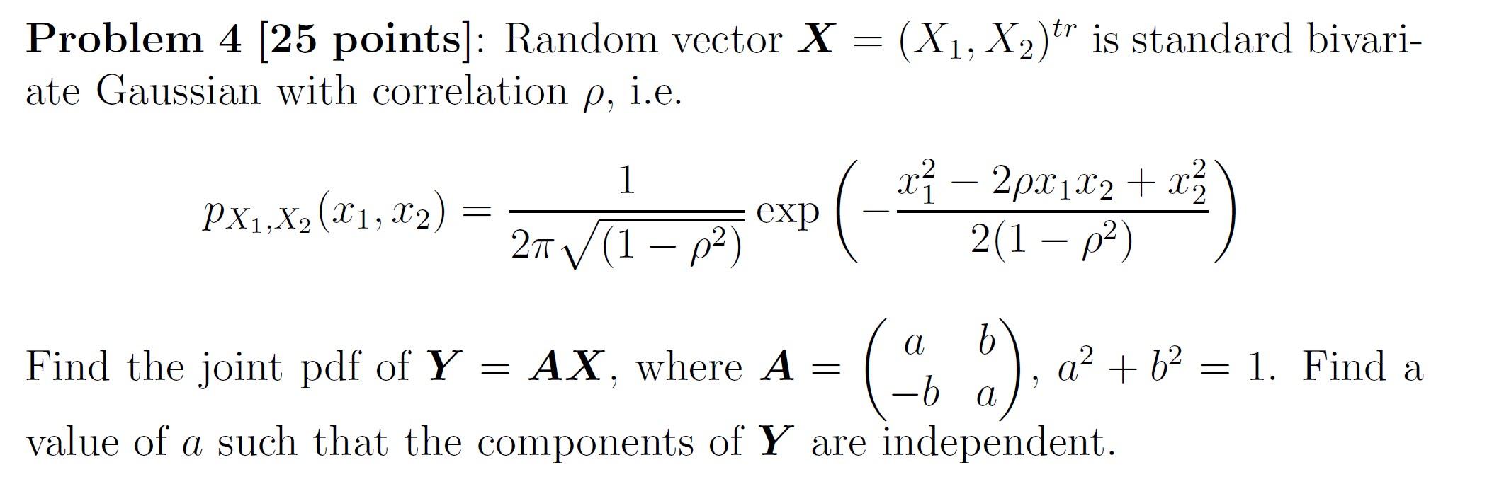 Solved Problem 4 [25 points]: Random vector X = (X1, X2)tr | Chegg.com