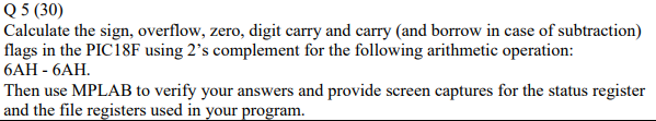 Solved Q 5 (30) Calculate the sign, overflow, zero, digit | Chegg.com