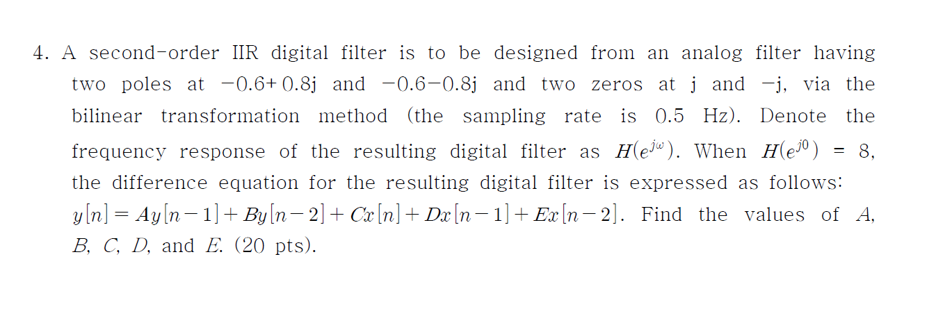 Solved A second-order IIR digital filter is to be ﻿designed | Chegg.com