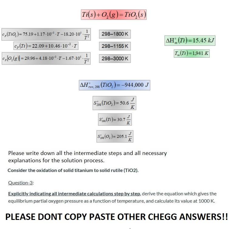 Solved Ti(s)+O2(g)=TiO2 (s) 298-1800 K AH (Ti)=15.45 kJ 1 | Chegg.com