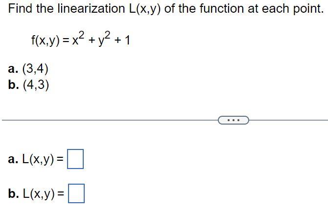 Solved Find the linearization L(x,y) of the function at each | Chegg.com