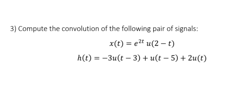Solved 3) Compute the convolution of the following pair of | Chegg.com