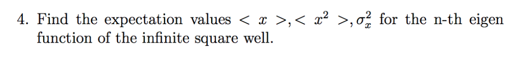 Solved 4 Find The Expectation Values 〈 X 〉 〈 X2 〉 For The