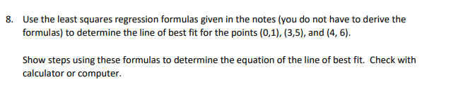 Solved Use the least squares regression formulas given in | Chegg.com