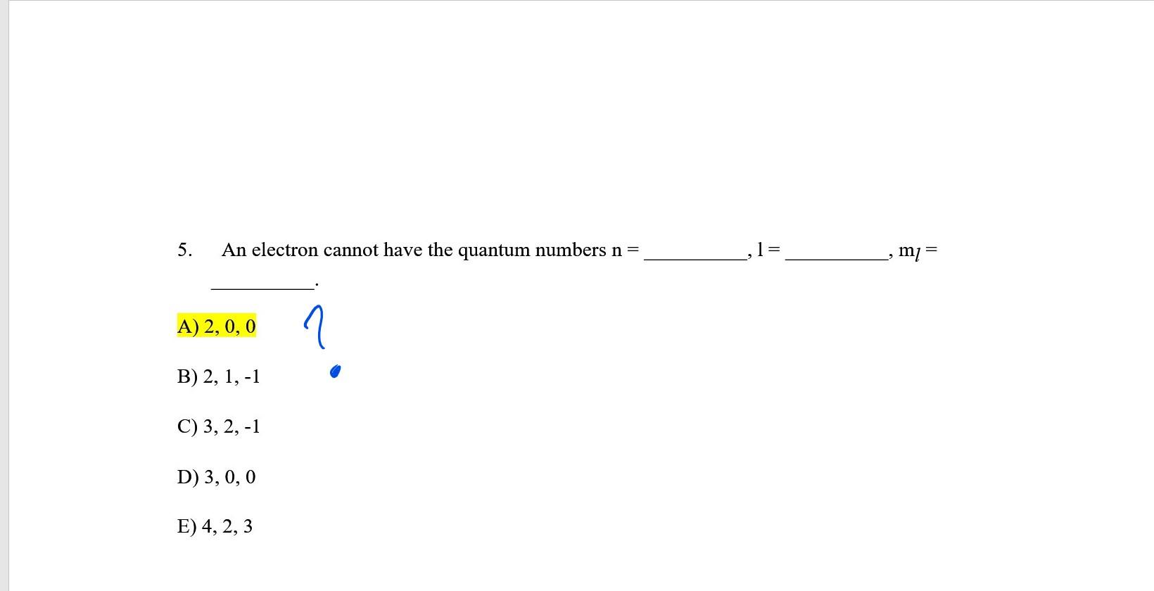 Solved 5. An electron cannot have the quantum numbers n= = m | Chegg.com