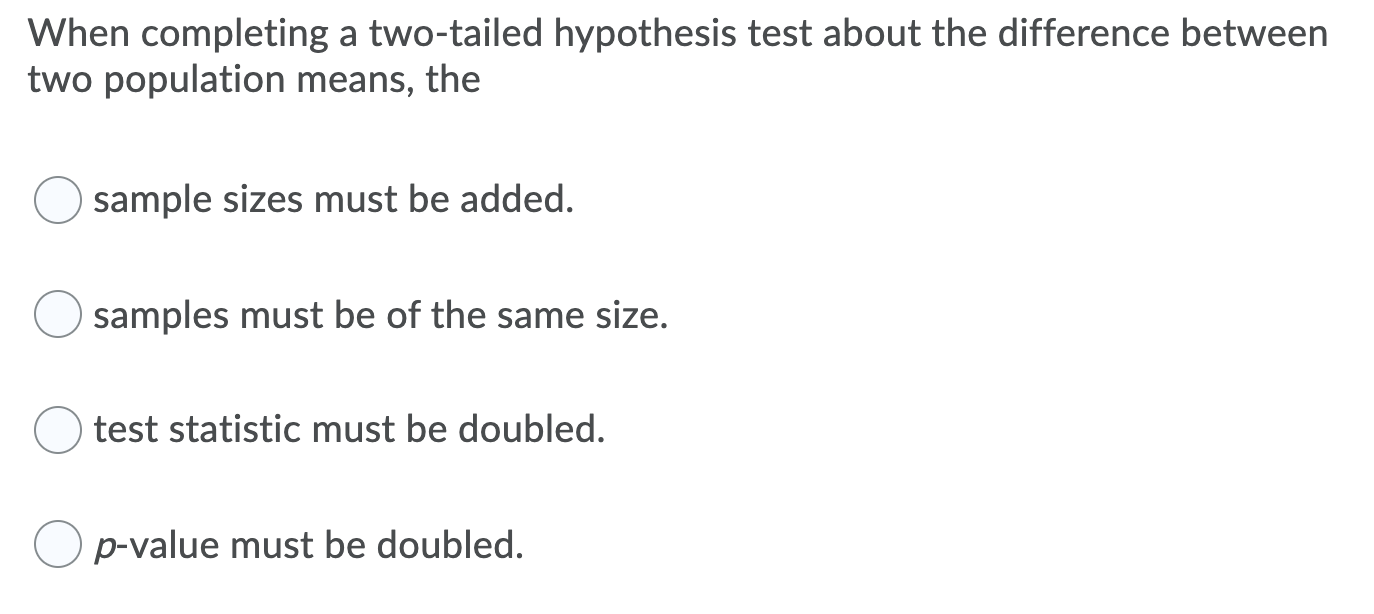 Solved When completing a two-tailed hypothesis test about | Chegg.com