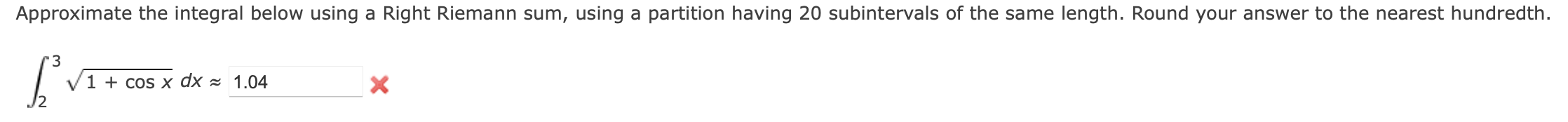 Solved Approximate the integral below using a Right Riemann | Chegg.com