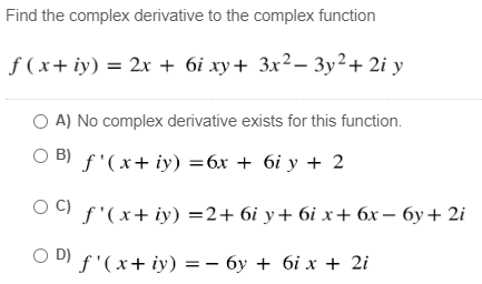 Solved Find the complex derivative to the complex function f | Chegg.com