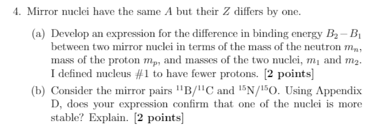 Solved 4. Mirror nuclei have the same A but their Z differs | Chegg.com