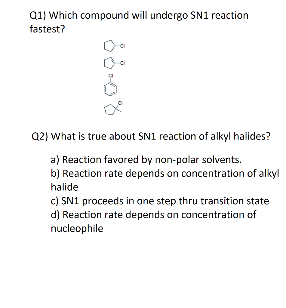 Solved Q1) Which compound will undergo SN1 reaction fastest? | Chegg.com