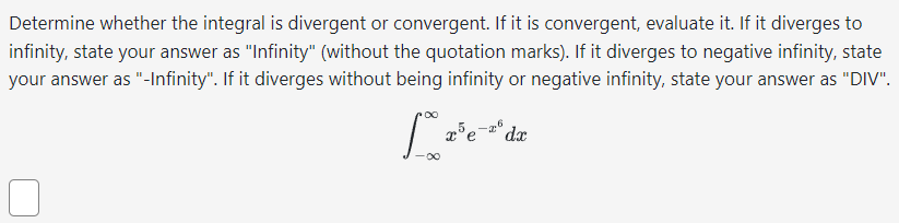 Solved Determine whether the integral is divergent or | Chegg.com