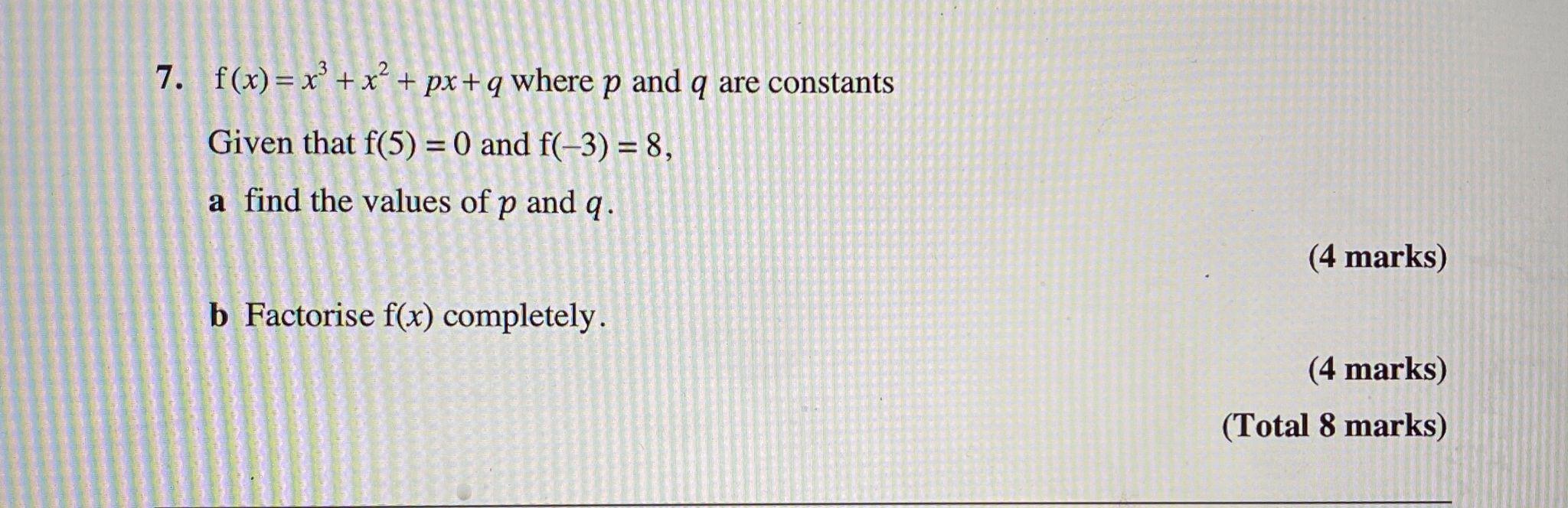 Solved 7. f(x)= x + x² + px +q where p and q are constants | Chegg.com