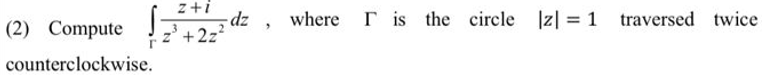 Solved z+i (2) Compute dz, where r is the circle [z= 1 | Chegg.com