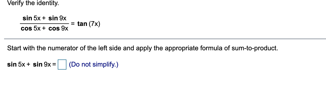 Solved Verify the identity. sin 5x + sin 9x = tan (7x) cos | Chegg.com