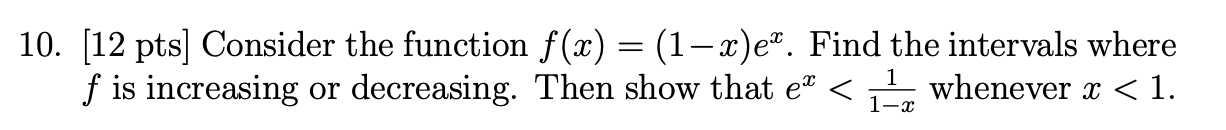 Solved [12 pts] ﻿Consider the function f(x)=(1-x)ex. ﻿Find | Chegg.com