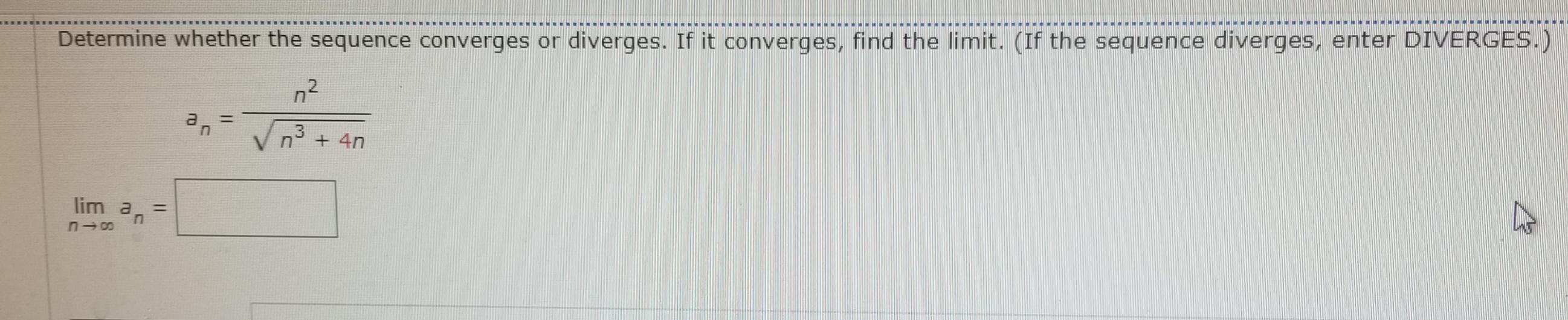 Solved Determine whether the sequence converges or diverges. | Chegg.com