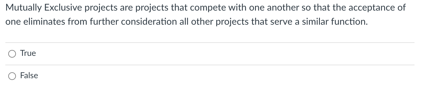 Solved Mutually Exclusive projects are projects that compete | Chegg.com