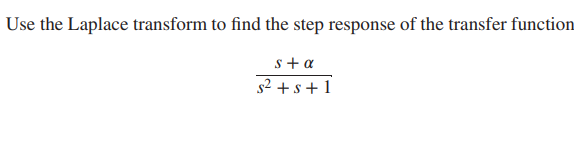 Solved Use the Laplace transform to find the step response | Chegg.com