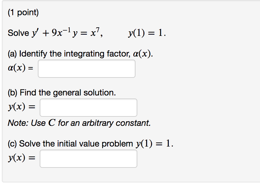 Solved (1 point) Solve y 9x-1y-x7,y(1) -1. (a) Identify the | Chegg.com Solved (1 point) Solve y 9x-1y-x7,y(1) -1. (a) Identify the | Chegg.com