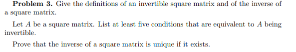Solved Problem 3. Give the definitions of an invertible | Chegg.com